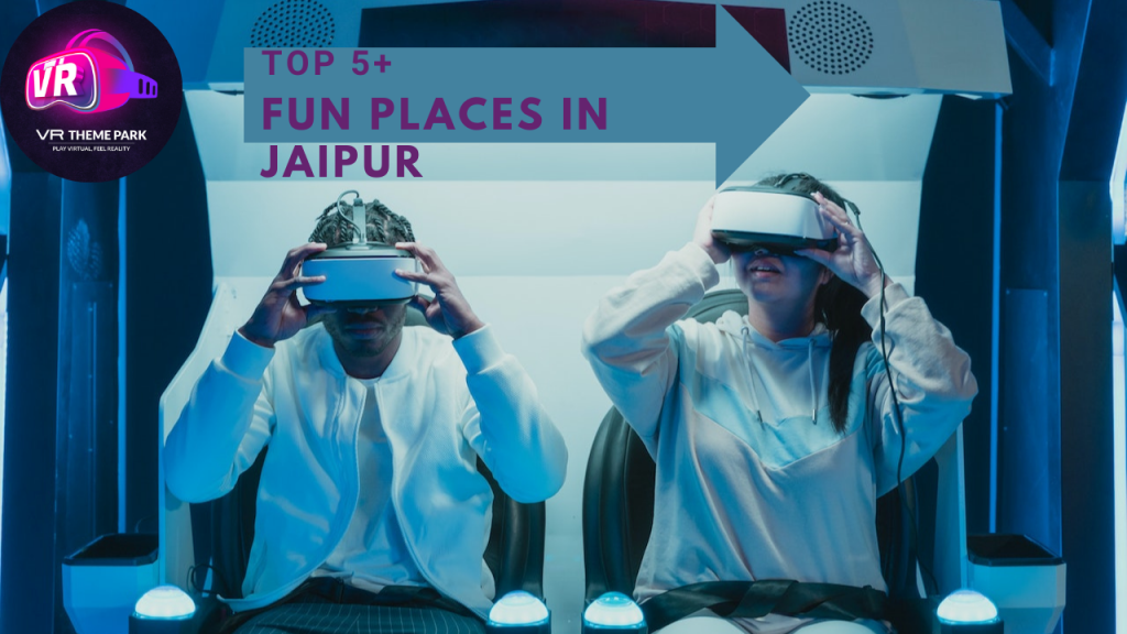 Top 5+ Fun Places in Jaipur with Affordable Prices