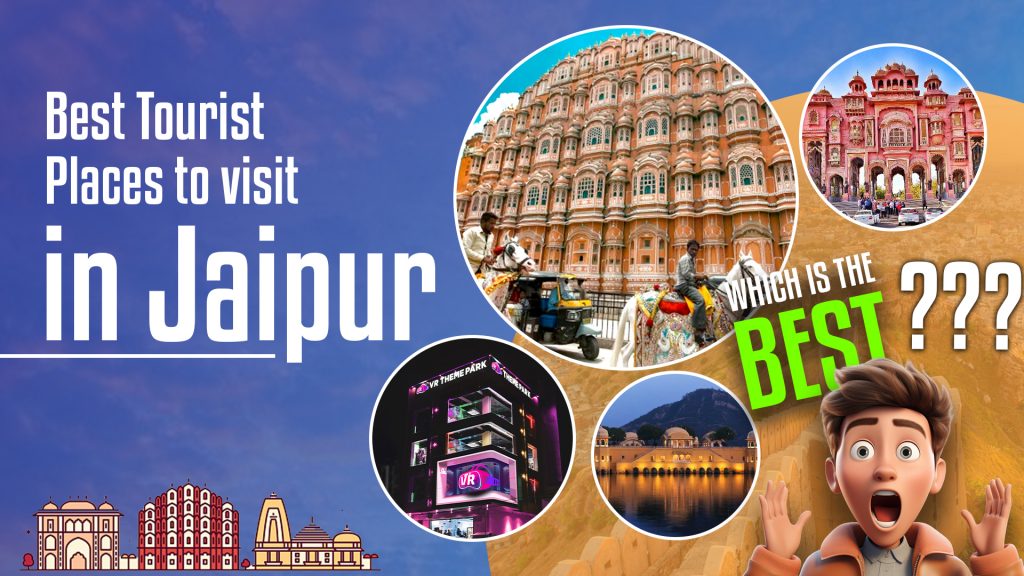 20+ Best Tourist Places to visit in Jaipur - VR Theme Park