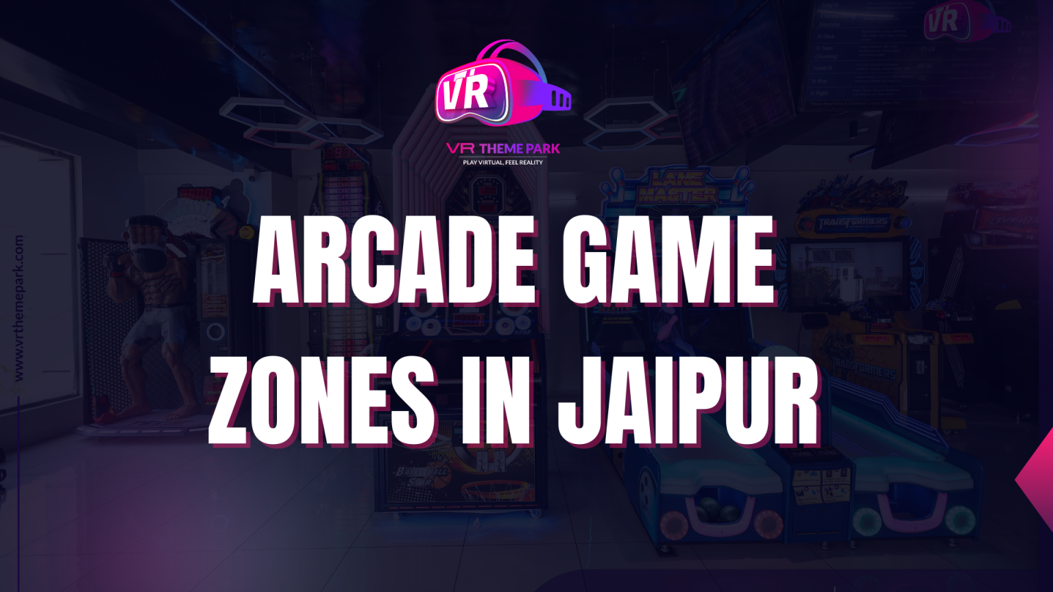 8 Best Arcade Game Zones in Jaipur - VR Theme Park